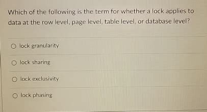 Solved Which Of The Following Is The Term For Whether A Lock Chegg Com