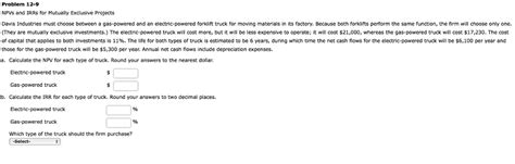 Solved Problem 12 9 Npvs And Irrs For Mutually Exclusive