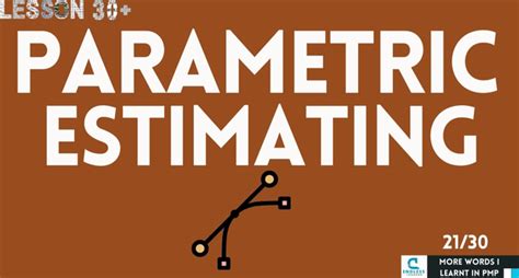 Lesson 21 30 Parametric Estimating