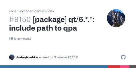 [package] qt 6 include path to qpa · issue 8150 · conan io conan center index · github