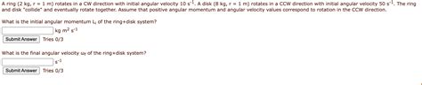 solved a ring 2 kg r 1 m rotates in a cw direction with