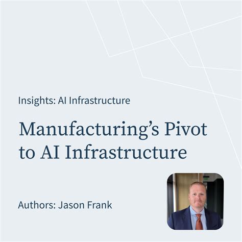 Unlocking Growth Potential Through Strategic Capital In Industrial Manufacturings Pivot To Ai