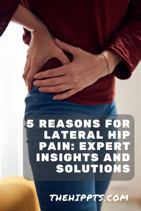 5 Reasons For Lateral Hip Pain Expert Insights And Solutions
