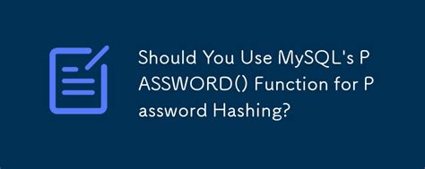 你應該使用 Mysql 的 Password 函數來進行密碼雜湊嗎？ Mysql教程 Php中文網