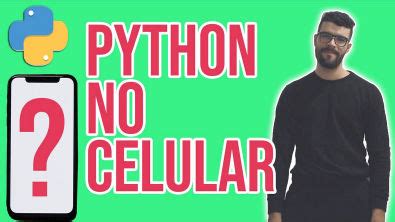 COMO PROGRAMAR EM PYTHON NO CELULAR Python