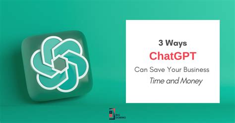 3 Ways Chatgpt Can Save Your Business Time And Money Social Media