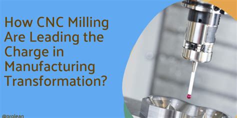 Exploring The World Of Cnc Milling Technologies And Applications