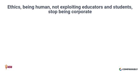 Arizona State University Ethics Being Human Not Exploiting