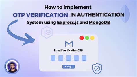 How To Implement Otp Verification In Authentication System With Expressjs And Mongodb By