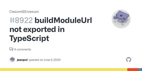 BuildModuleUrl Not Exported In TypeScript Issue CesiumGS Cesium GitHub