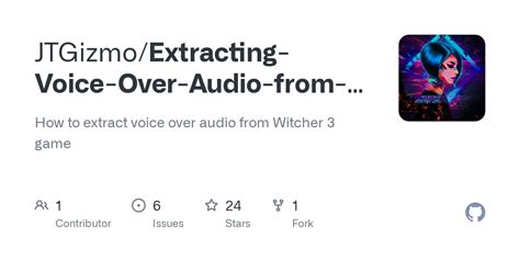 Github Jtgizmoextracting Voice Over Audio From Witcher 3 How To Extract Voice Over Audio