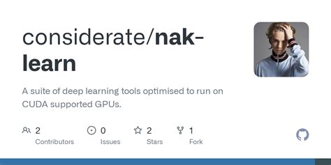 Github Considerate Nak Learn A Suite Of Deep Learning Tools Optimised To Run On Cuda
