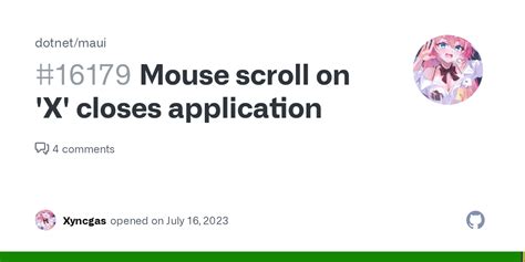 Mouse Scroll On X Closes Application · Issue 16179 · Dotnetmaui · Github