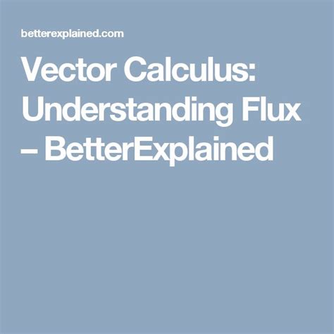 Vector Calculus Understanding Flux BetterExplained Vector Calculus Calculus Flux
