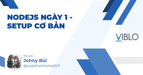 Nodejs Ngày 1 Setup Cơ Bản Viblo