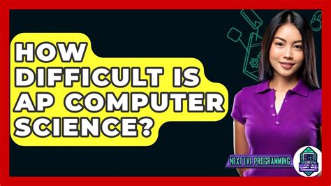 How Difficult Is Ap Computer Science Next Lvl Programming Youtube