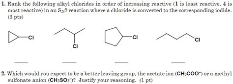 Solved Rank The Following Alkyl Chlorides In Order Of Increasing Reactivity 1 Is Least