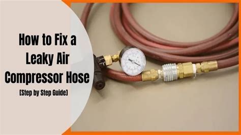 How To Fix A Leaky Air Compressor Hose: Tips And Tricks | Our Home Tools