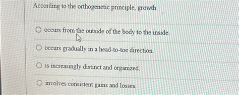 Solved According To The Orthogenetic Principle Growthoccurs