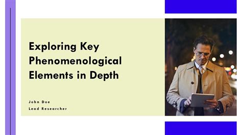 Exploring Key Phenomenological Elements In Depth Ppt Template St Ai Ppt