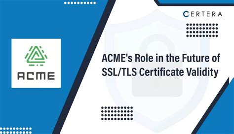 What Is The Role Of Acme In Ssl Certificate Validity
