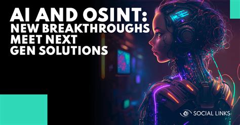ai and osint new breakthroughs meet next gen solutions