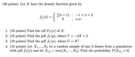 Solved 40 Points Let X Have The Density Function Given By