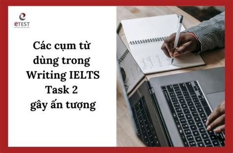 Các cấu trúc câu trong Writing IELTS Task 1 dễ đạt được band điểm cao