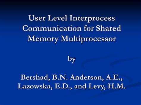 Ppt User Level Interprocess Communication For Multiprocessors Powerpoint Presentation Id6829671