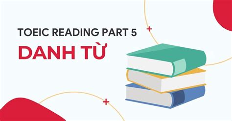 Chinh phục từ vựng part 6 TOEIC theo format đề thi mới 2023