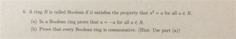 solved 6 a ring r is called boolean if it satisfies the