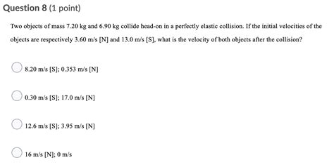 Solved Question 8 1 Point Two Objects Of Mass 720 Kg And
