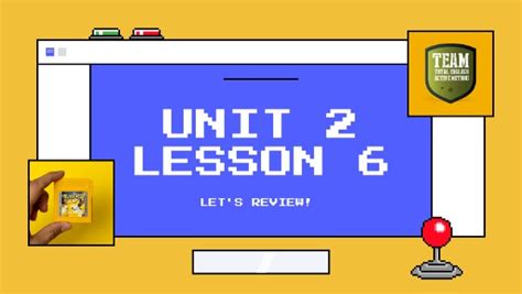 Unit 2 Lesson 6