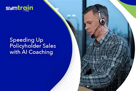 Speeding Up Policyholder Sales With Ai Coaching Symtrain