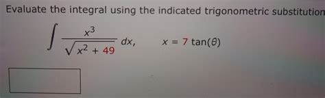 Solved Evaluate The Integral Using The Indicated