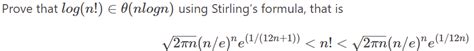 Solved Prove that log n θ nlogn using Stirling s formula Chegg com