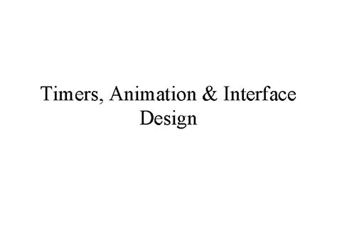 Timers Animation Interface Design Timers Javas Timer Class