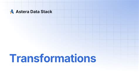 transformations astera data stack