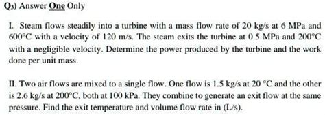 SOLVED Text Subject Name Thermodynamics Q Answer One Only I Steam Flows Steadily Into A