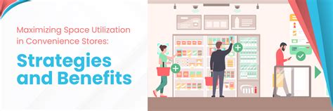 Maximizing Space Utilization In Convenience Stores Strategies And Benefits