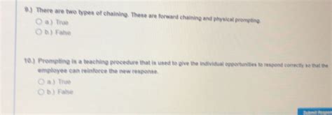Solved 9 There Are Two Types Of Chaining These Are Forward Chaining And Physical Prompting