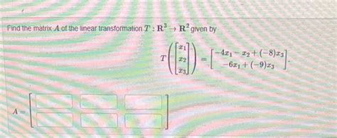 Solved Find The Matrix A Of The Linear Transformation