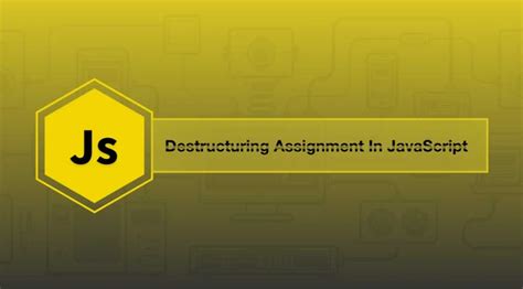 Javascripts Destructuring Assignment
