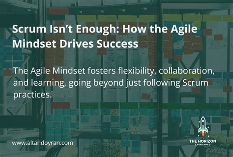 Scrum Isnt Enough How The Agile Mindset Drives Success