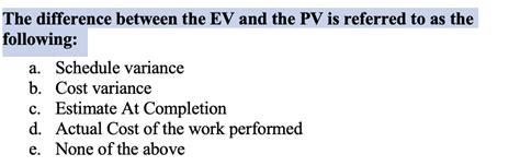 Solved The Difference Between The Ev And The Pv Is Referred