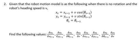 Given That The Robot Motion Model Is As The Following Chegg