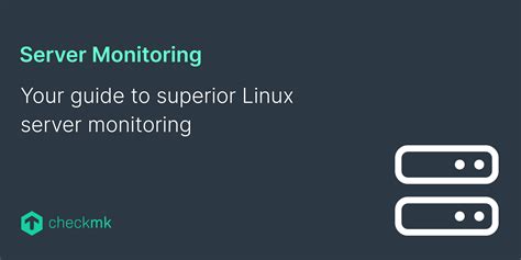 your guide to superior linux server monitoring checkmk