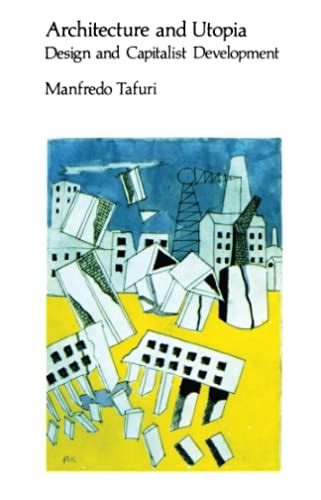 Architecture And Utopia Design And Capitalist Development Tafuri Manfredo La Penta Barbara