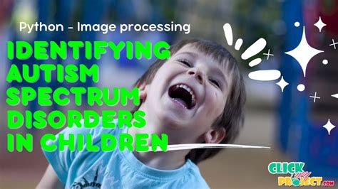 Python Image Processing Project Identifying Autism Spectrum Disorders