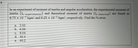 Solved In An Experiment Of Moment Of Inertia And Angular Chegg